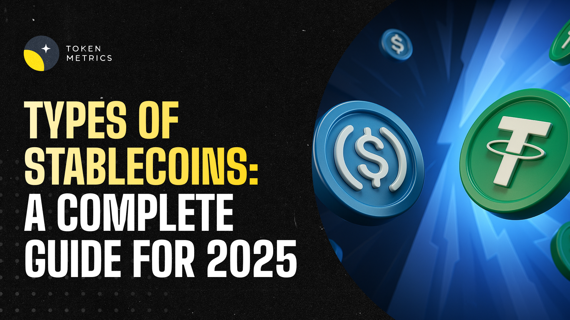 Types of Stablecoins Explained (2025): Fiat, Crypto, Algorithmic & More